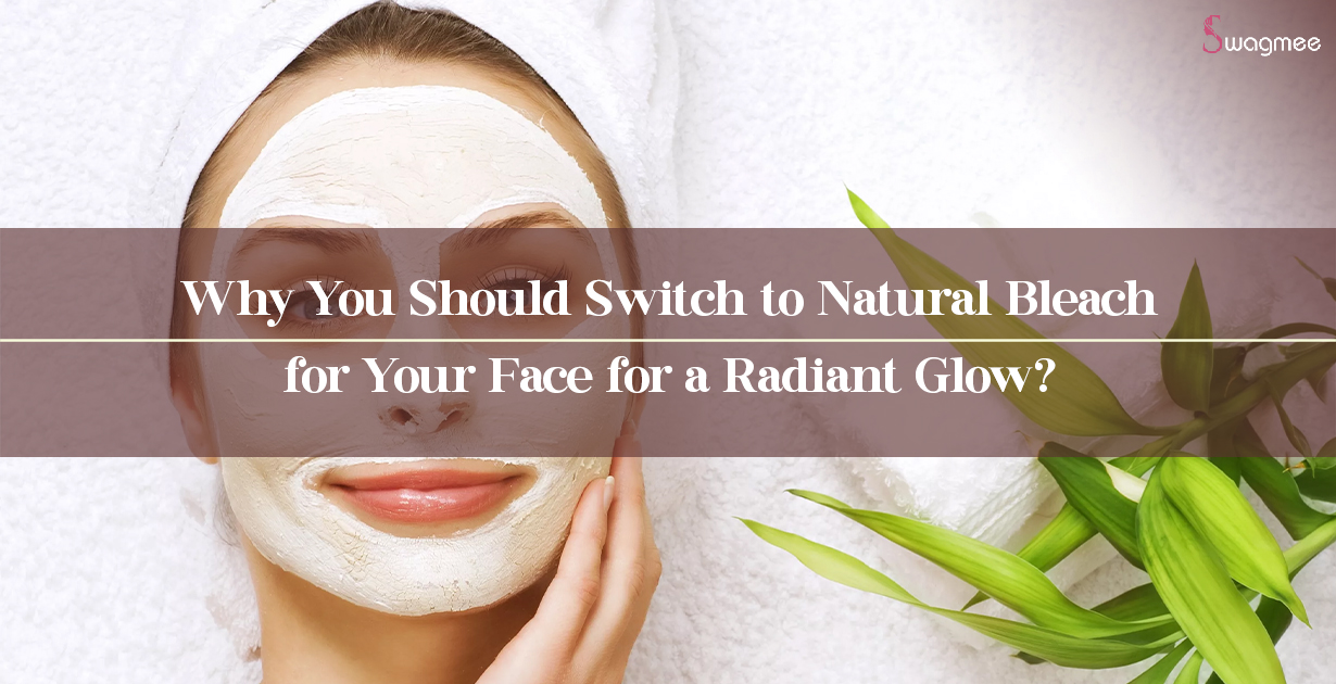 Switch to Natural Bleach for Face – Gentle Skincare for a Radiant Glow ...